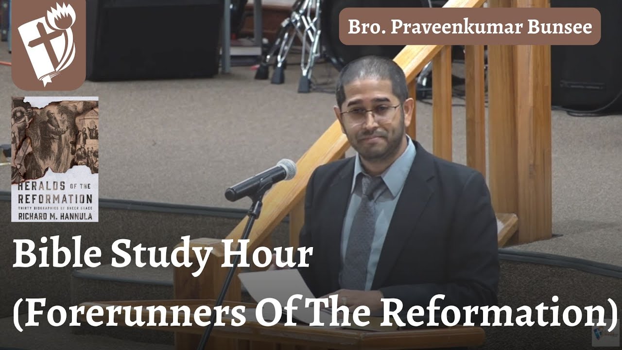Bible Study Hour ( [Part 1] Forerunners Of The Reformation) | Brother ...