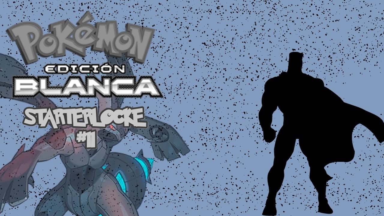 Pokémon Blanco Starterlocke 11 "Vino en el momento preciso" - YouTube