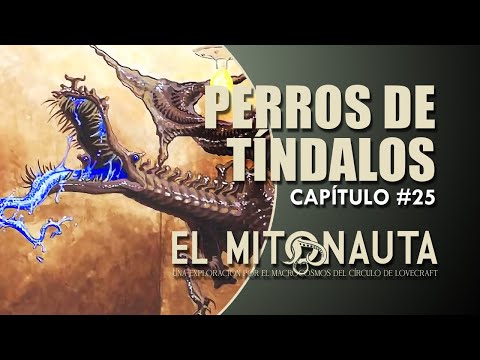 🔥🐺🔥 PERROS DE TÍNDALOS ▶ No sólo H. P. LOVECRAFT ✍ creaba Monstruos para los MITOS DE CTHULHU 🐙