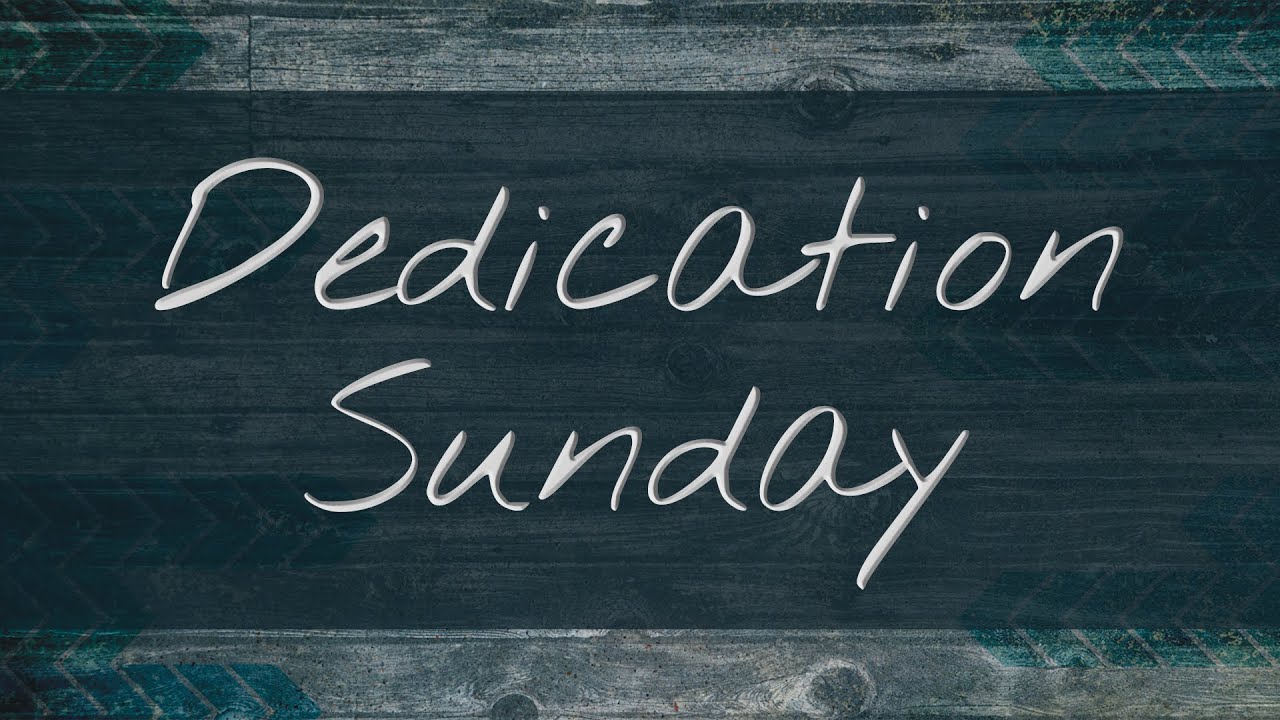 Dedication Sunday - June 19, 2016 - YouTube