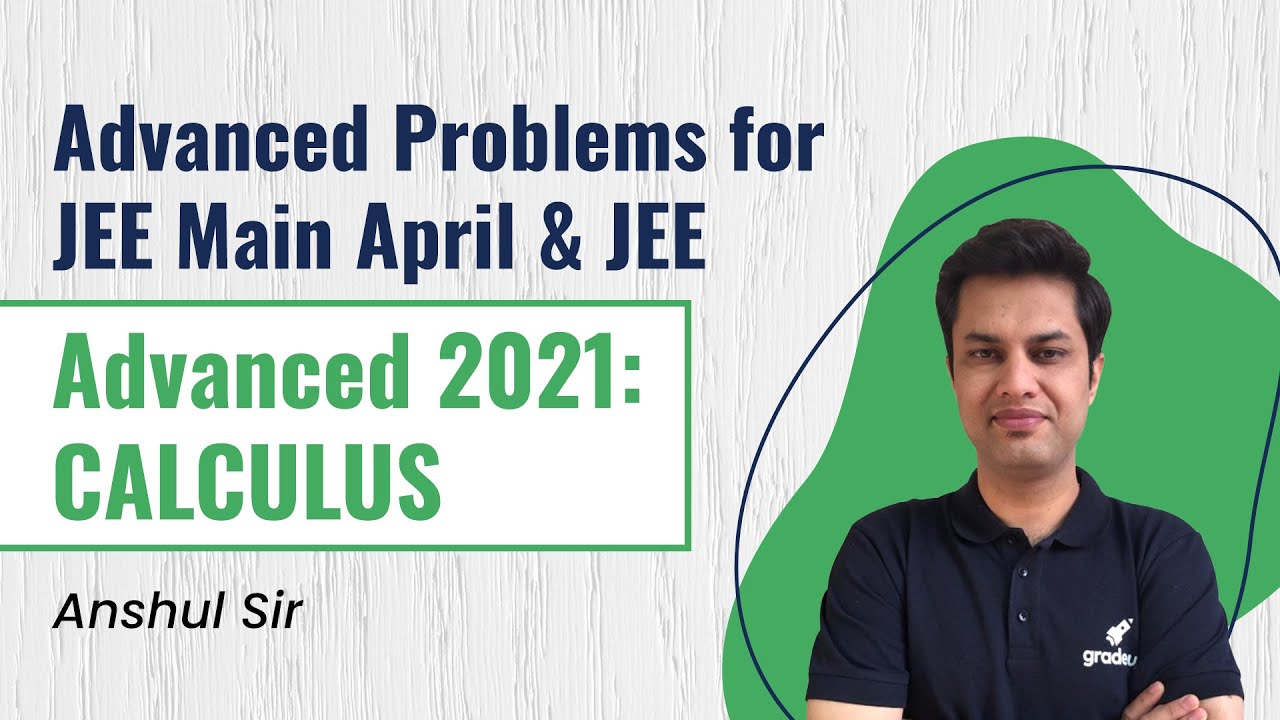 Advanced Problems for JEE Main April & JEE Advanced 2021 | CALCULUS ...