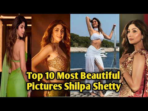 Top 10 Most Beautiful Pictures Shilpa Shetty | Shilpa Shetty Hot Photoshoot | Pictures Lock Hot