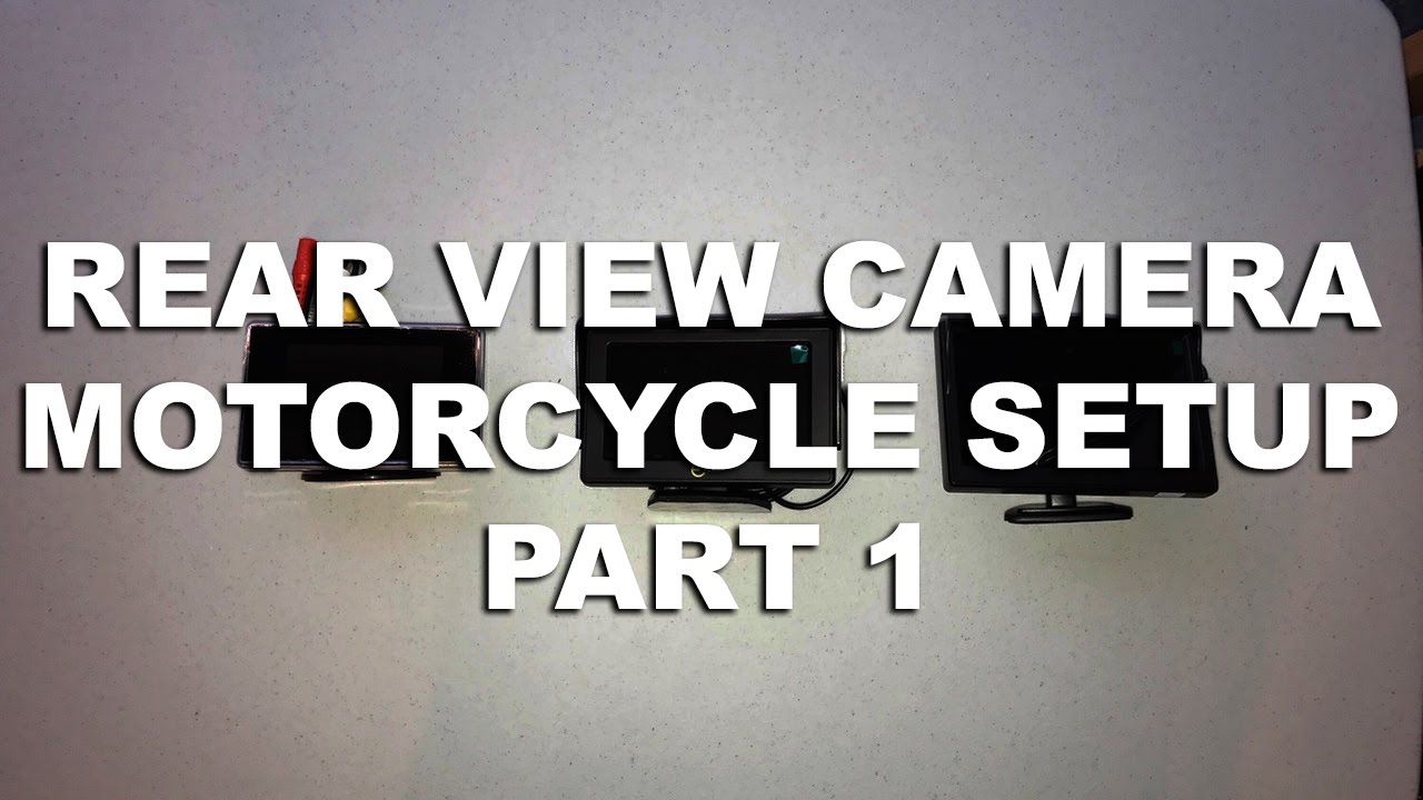 Motorcycle Rear View Camera SETUP !!! (Part 1) - YouTube