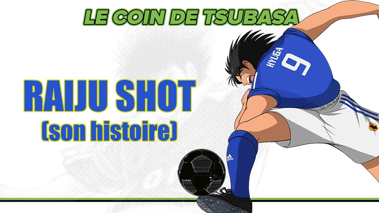 L' histoire du "Raiju Shot", le tir emblématique de Kojiro Hyuga ...