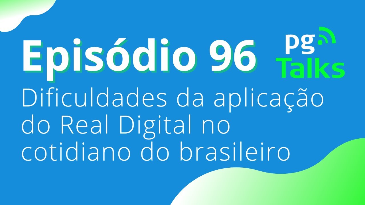 Dificuldades da aplicação do Real Digital no cotidiano do brasileiro ...