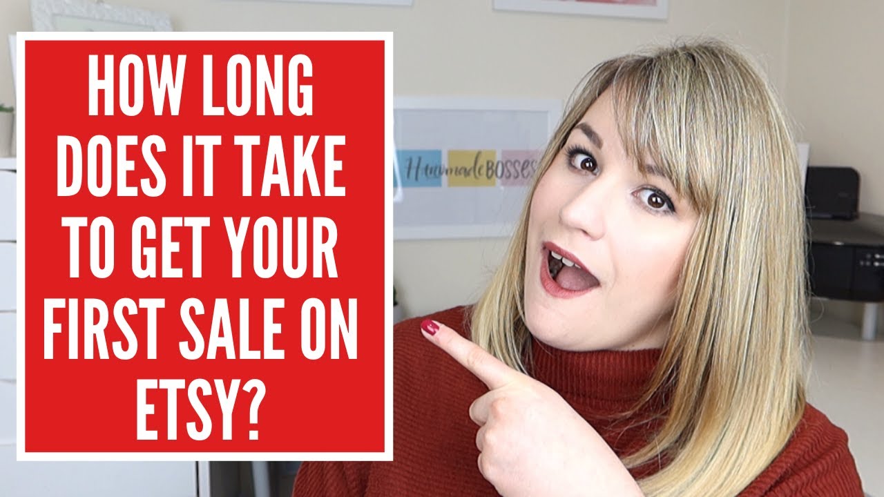 HOW LONG DOES IT TAKE TO GET YOUR FIRST SALE ON ETSY Etsy Tips For HOW LONG DOES IT TAKE TO GET YOUR FIRST SALE ON ETSY Etsy Tips For