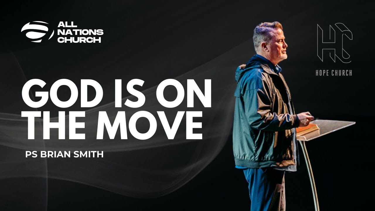 Pastor Brian Smith: God is on the move | Sermon - YouTube