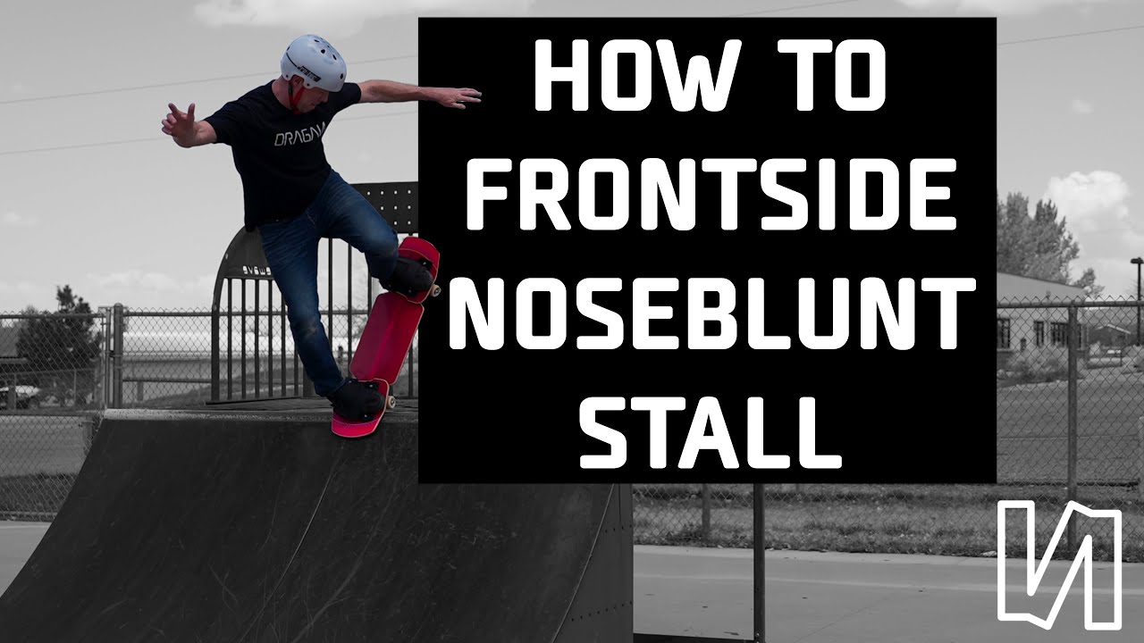 How To Frontside Noseblunt Stall | Streetboard Tutorial - YouTube