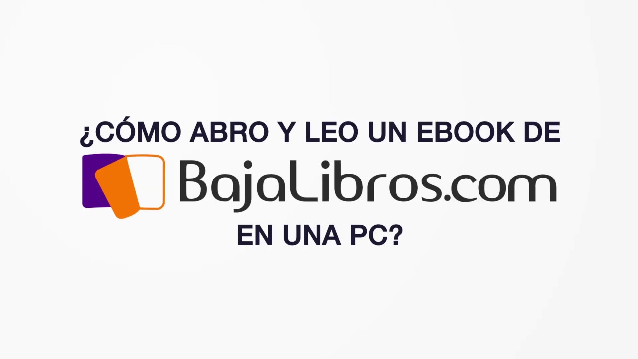 Como abro y leo un libro en una PC/ BajaLibros.com - YouTube