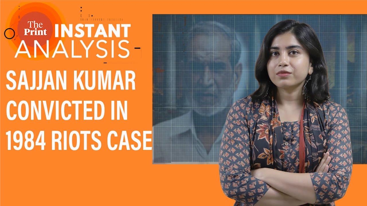 What Ex-Cong MP Sajjan Kumar's conviction says about the pace of 1984 anti-Sikh riots cases ...
