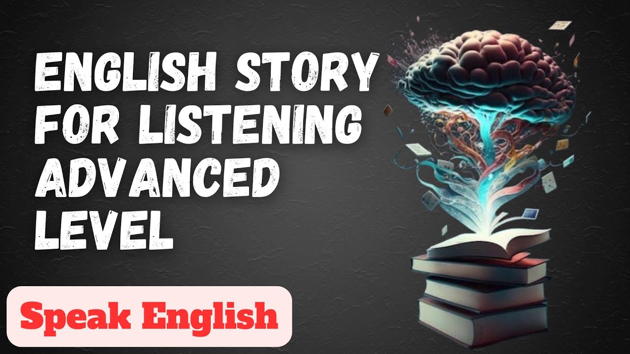 English Story for Listening Advanced Level | Grader Reader | Improve ...