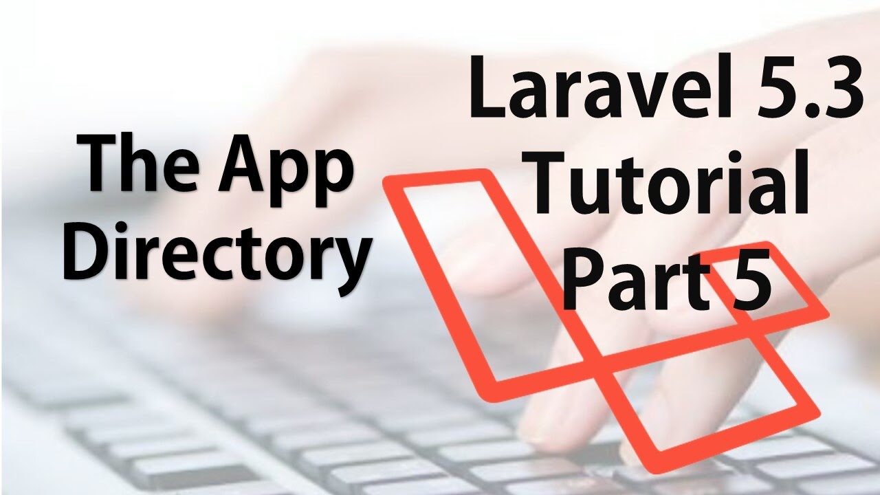 Laravel 5.3 Hindi Beginner Tutorials Part 5 - App Directory - YouTube