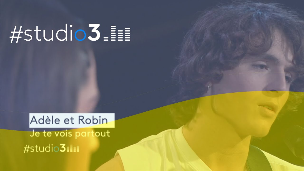 #Studio3. Adèle et Robin interprètent "Je te vois partout" - YouTube