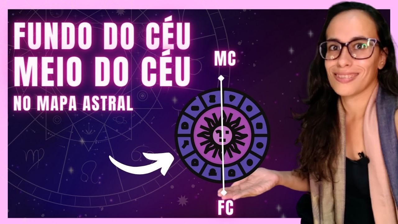 Como Analisar Meio do Céu e Fundo do Céu no Mapa Astral - YouTube