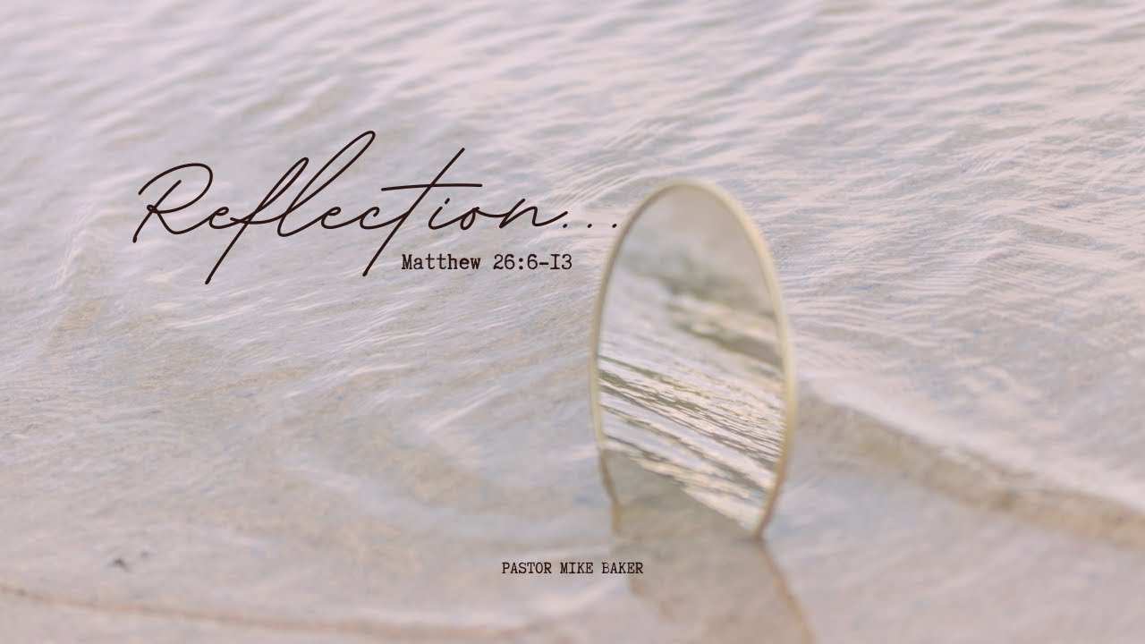 Reflection – Matthew 26:6-13 - YouTube