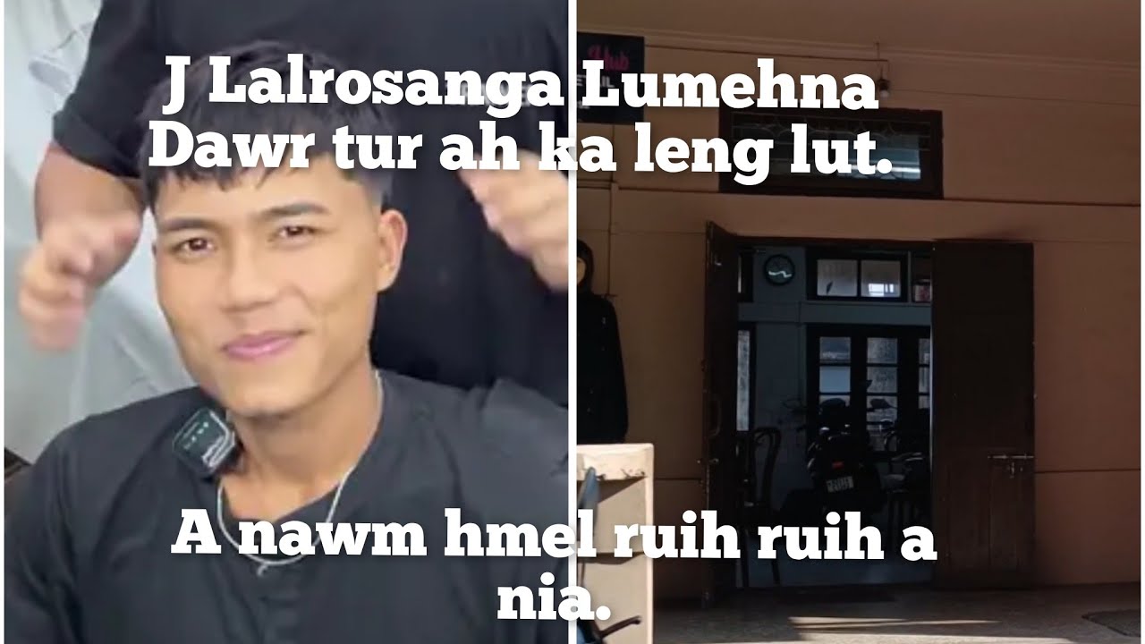 J LALROSANGA(RSA) LU MEHNA DAWR TUR AH KA LENG VEL MAI MAI... ️ - YouTube