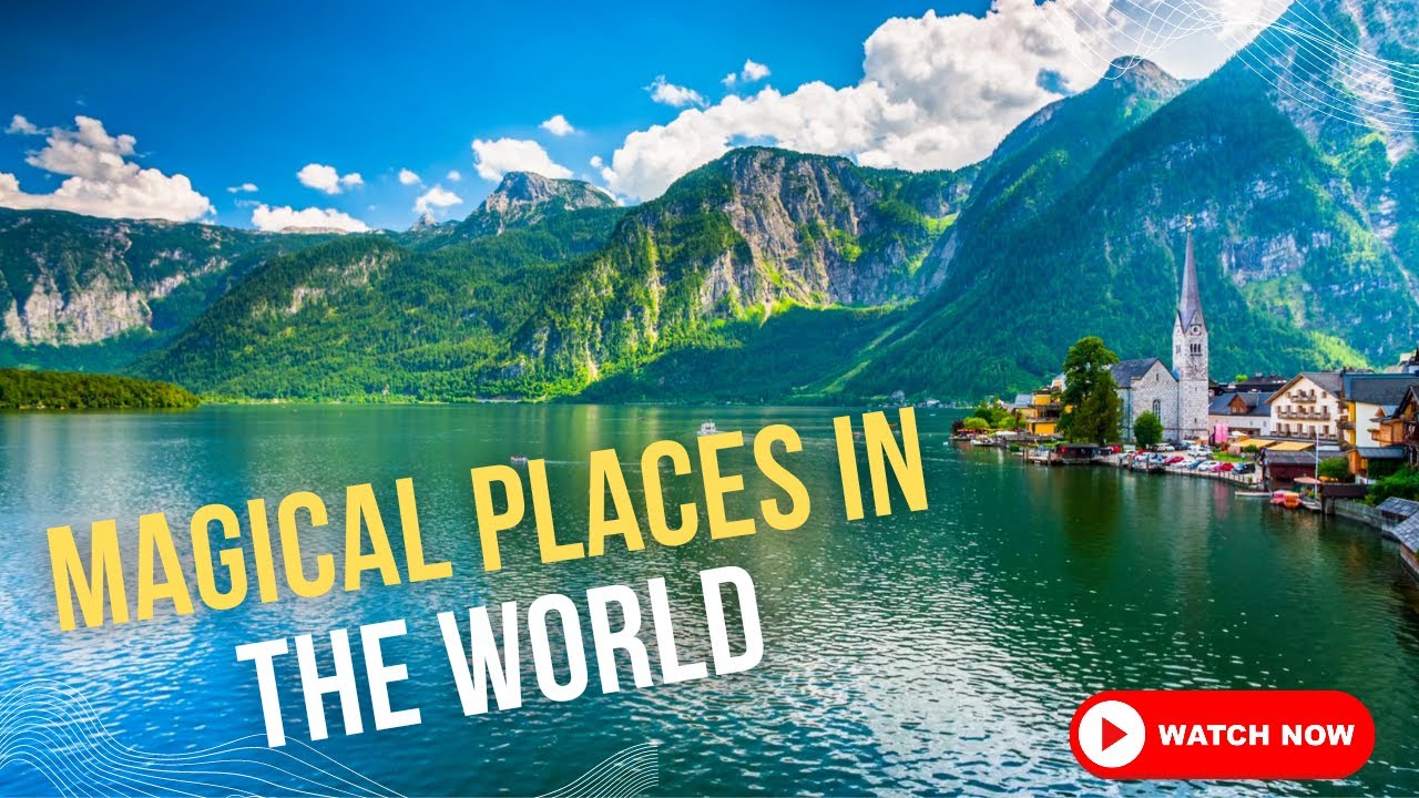 9 Magical Places To Visite in the World | Travel Guide | best time to ...