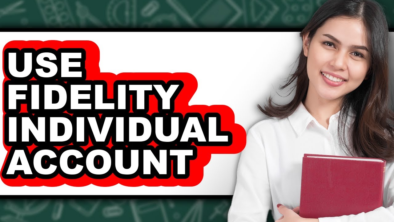 How to Use Fidelity Individual Account - Easy Guide - YouTube