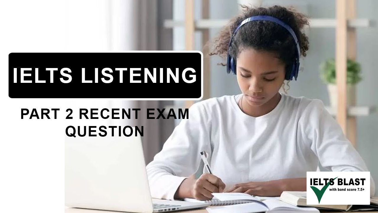 IELTS Listening Practice Part 2: BC & IDP Real Exam Questions | Test 2 ...