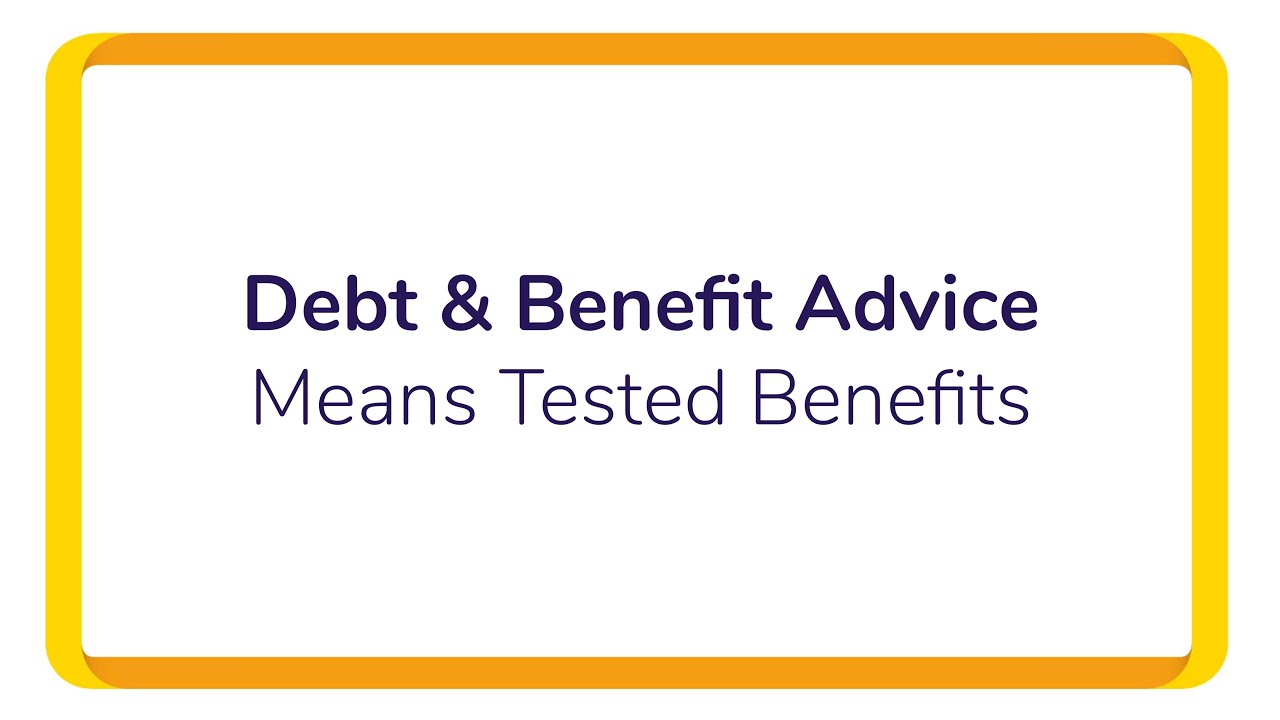 Debt & Benefit Advice - Means Tested Benefits - YouTube