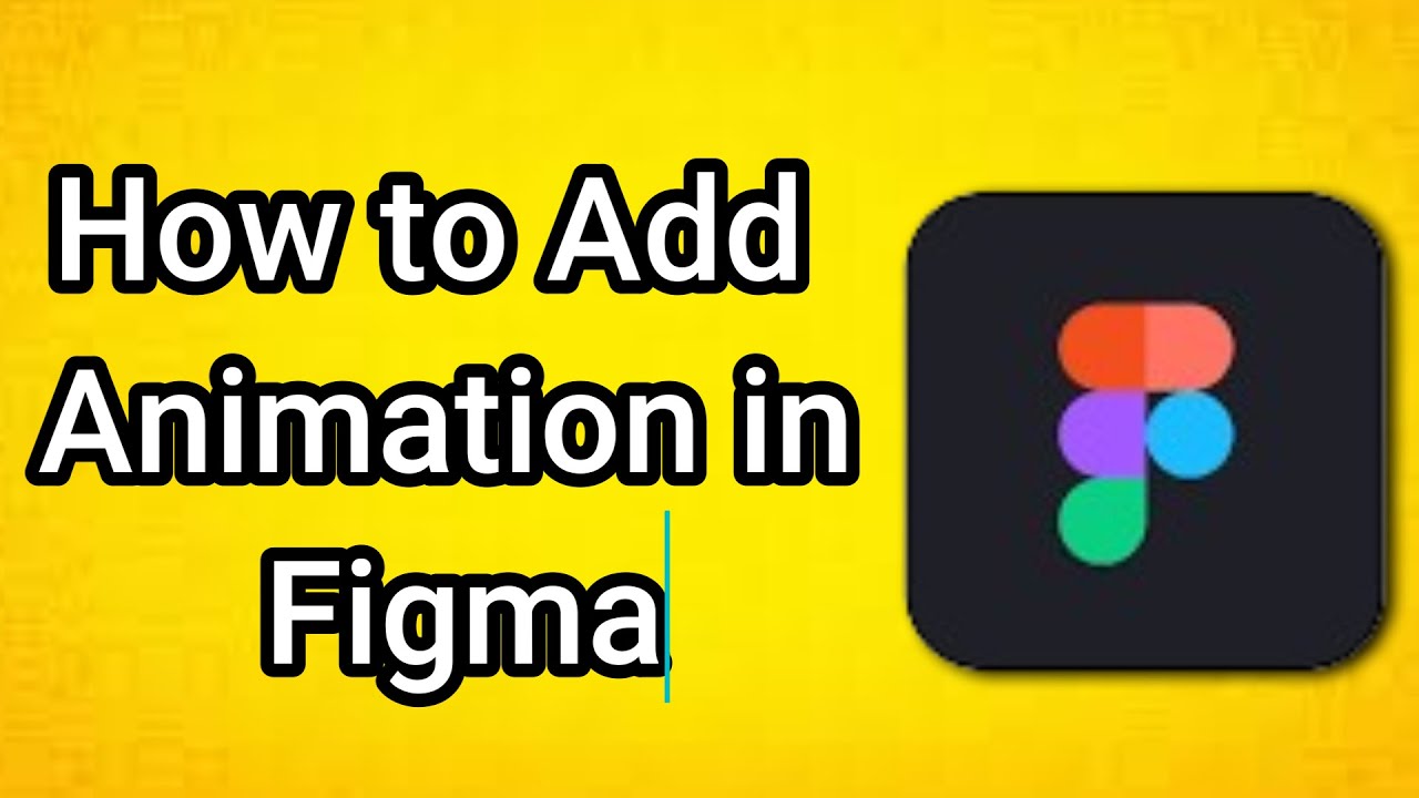 How to Add Animation in Figma - YouTube