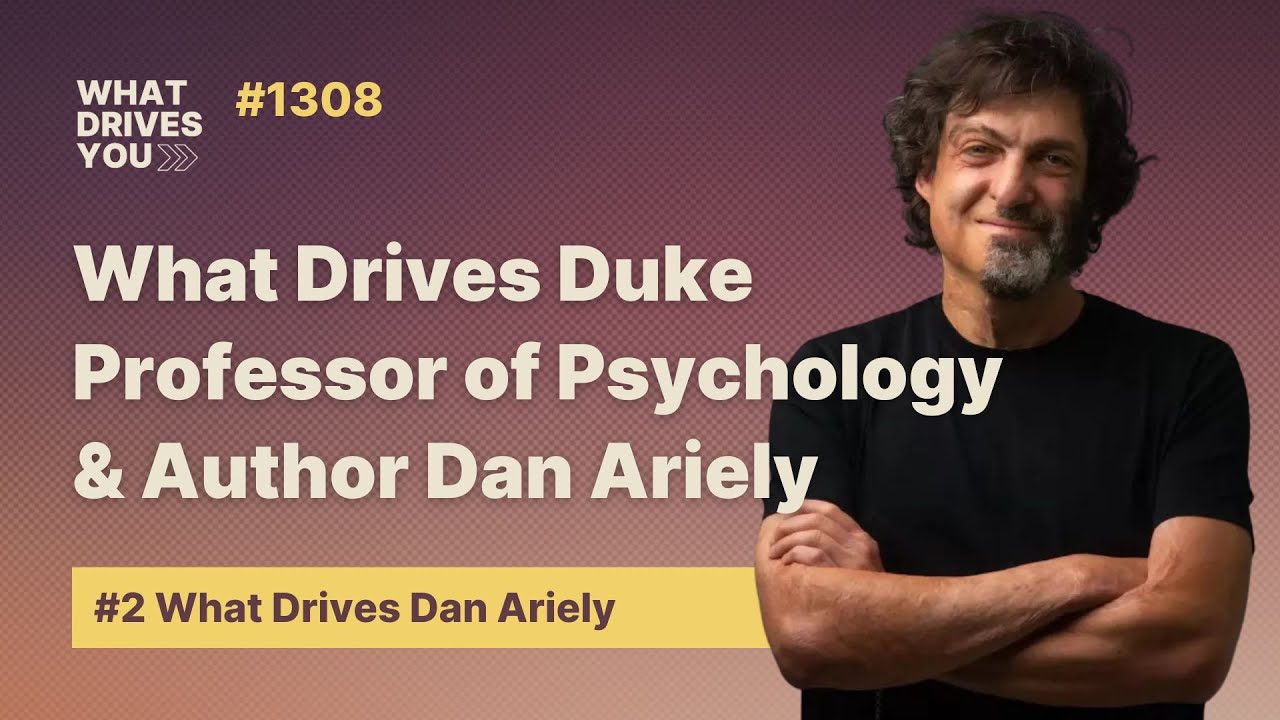 #2 What Drives Duke Professor of Psychology & Author Dan Ariely - YouTube