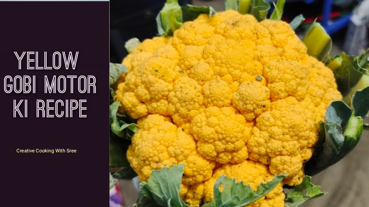 YELLOW GOBI MOTOR KI RECIPE | YELLOW CAULIFLOWER RECIPE | HOW TO MAKE ...