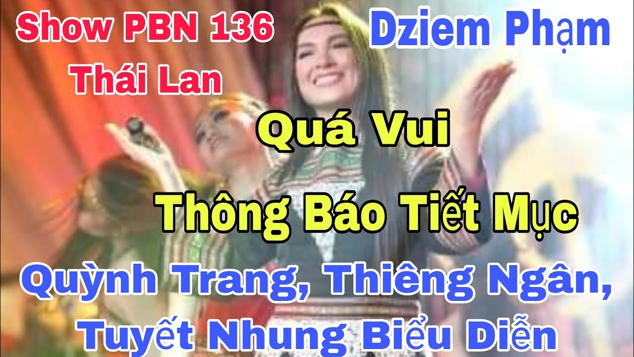 Quá Vui: Dziem Phạm Thông Báo Tiết Mục Quỳnh Trang, Thiêng Ngân, Tuyết Nhung Biểu Diễn Show PBN ...
