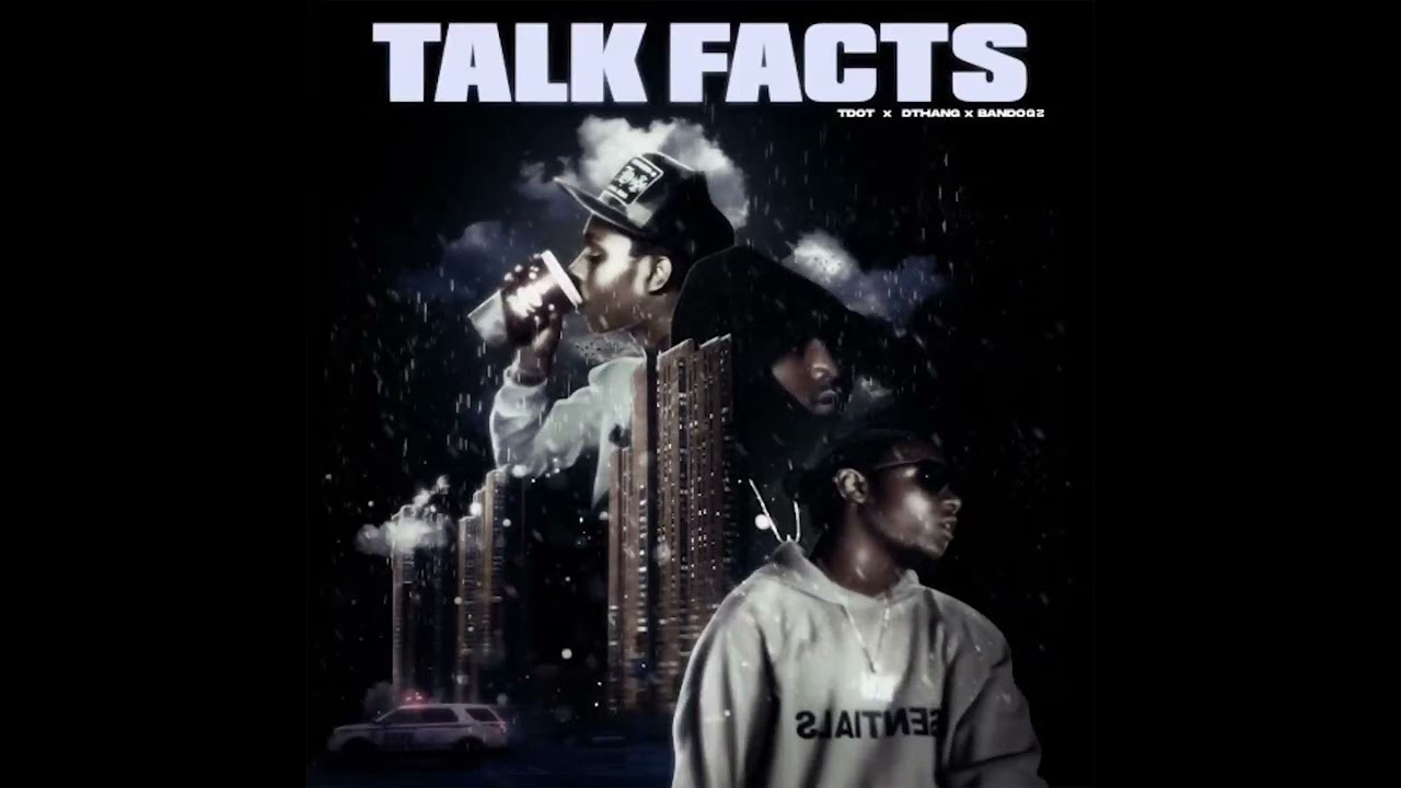 Talk Facts (Clean) - Dthang x T Dot x Bando Gz - YouTube