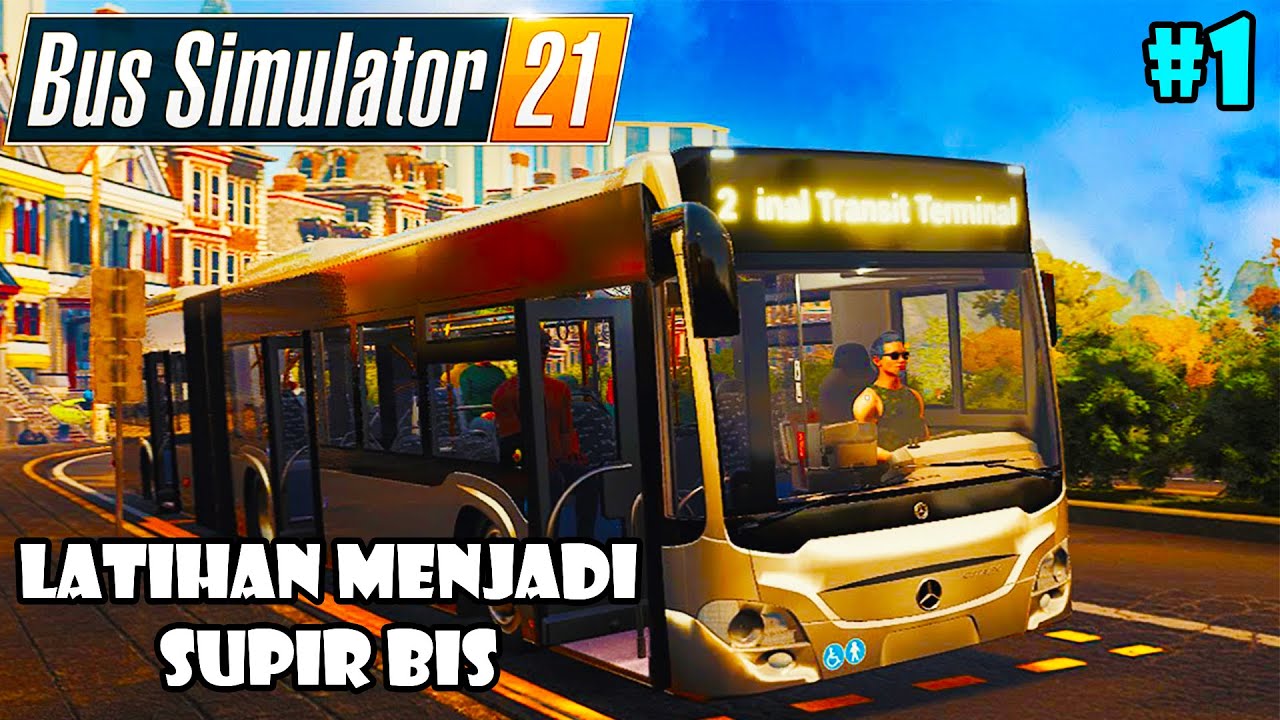 MENJADI SUPIR BIS - Bus Simulator 21 Indonesia - YouTube