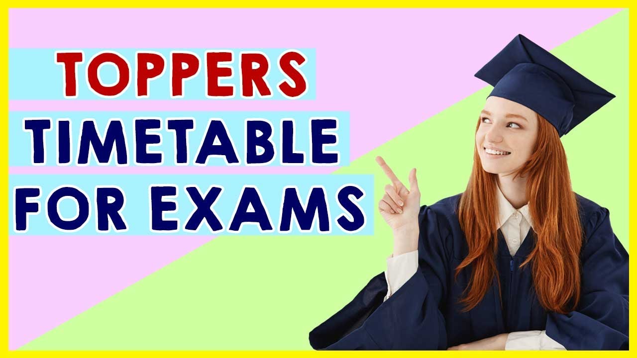 TOPPERS TIMETABLE FOR FINAL EXAMS| Best Timetable to Prepare for Exams ...