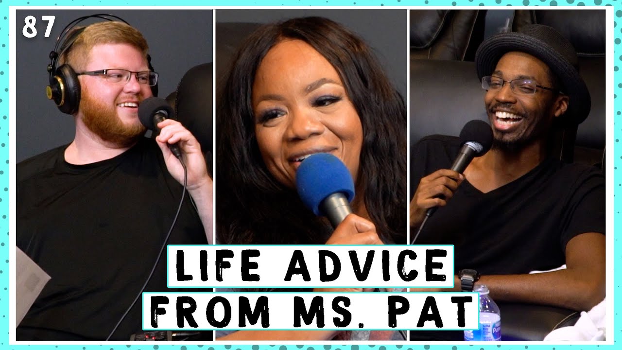 87. Life Advice from Ms. Pat - YouTube