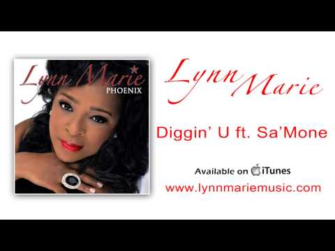 Lynn Marie - Diggin' U ft.  Sa'Mone