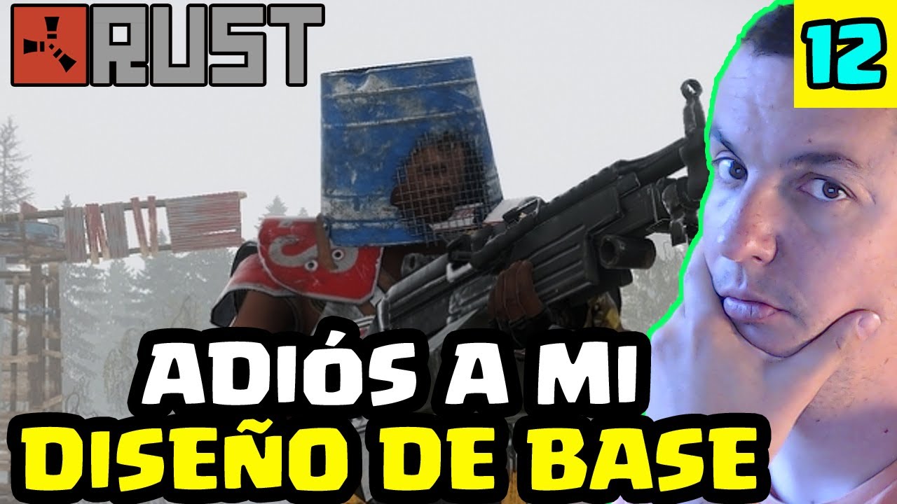 ADIÓS A MI DISEÑO DE BASE #13 | RUST | Gameplay Español - YouTube
