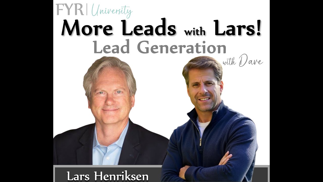 More Leads with Lars! Lars Henriksen with Dave and FYR University - YouTube