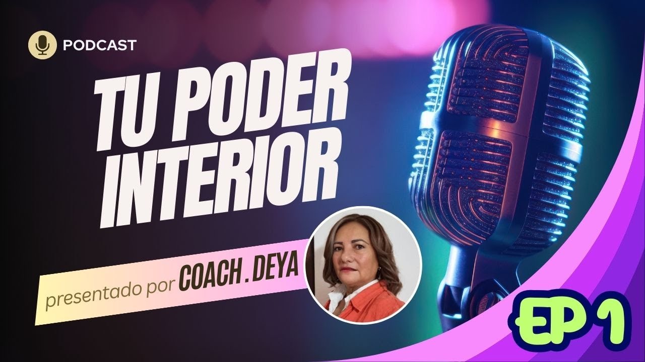Episodio 1 - Descubriendo Tu Poder Interior - YouTube