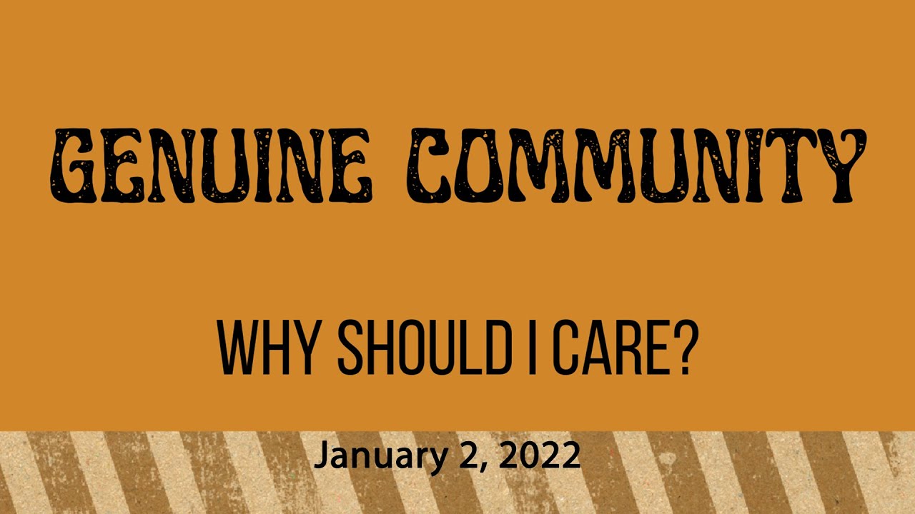 Why Should I Care - Genuine Community (1/2/22) - YouTube