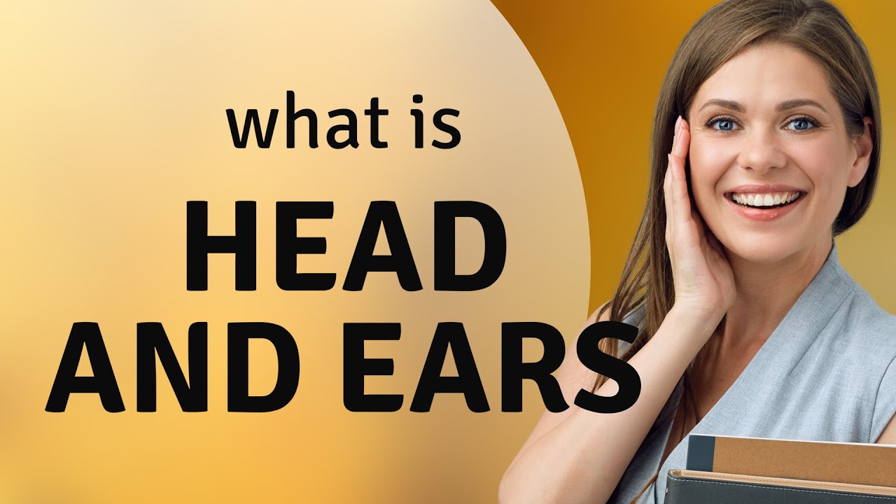 Dive Deep Into English: Understanding "Head and Ears" - YouTube