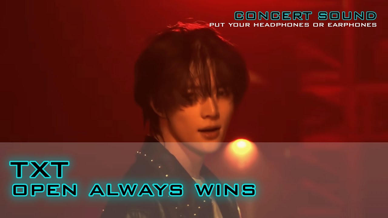 🔈 TXT (투모로우바이투게더) - Open Always Wins 🎧 #CONCERT_SOUND - YouTube