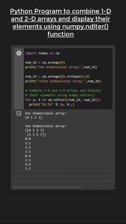 Python program to combine 1D and 2D array and display their elements using np.nditer( ) function ...