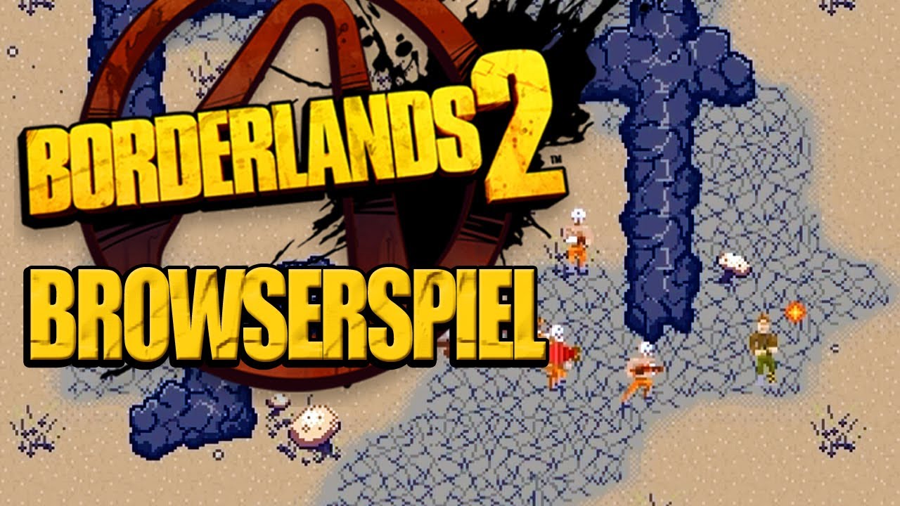 Borderlands 2 Browserspiel - Wettbewerb und Let's Play zum Gratis Spiel ...