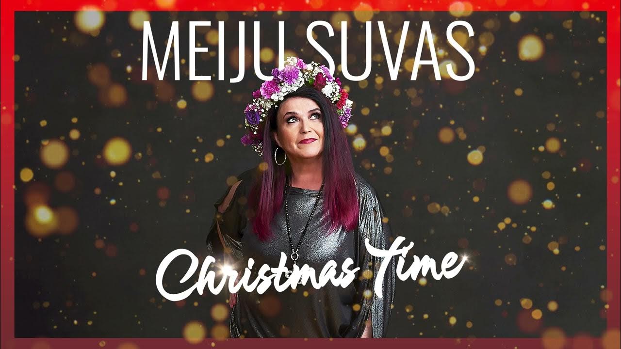 Meiju Suvas - Christmas Time (Vain elämää kausi 13) (Official Audio) - YouTube
