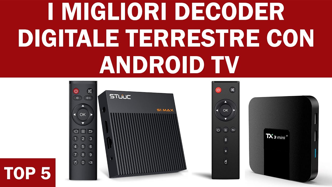 Decoder DVB T2 ANDROID - I 5 Migliori DECODER DIGITALE TERRESTRE CON ...