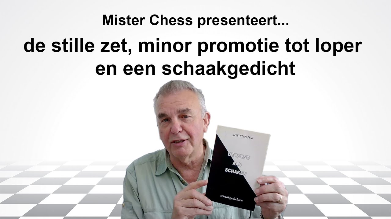 [23] Mister Chess presenteert... de stille zet, minor promotie tot ...