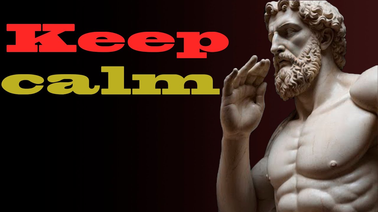 Keep Calm 10 Lessons From Stoicism Marcus Aurelius Stoicism Youtube