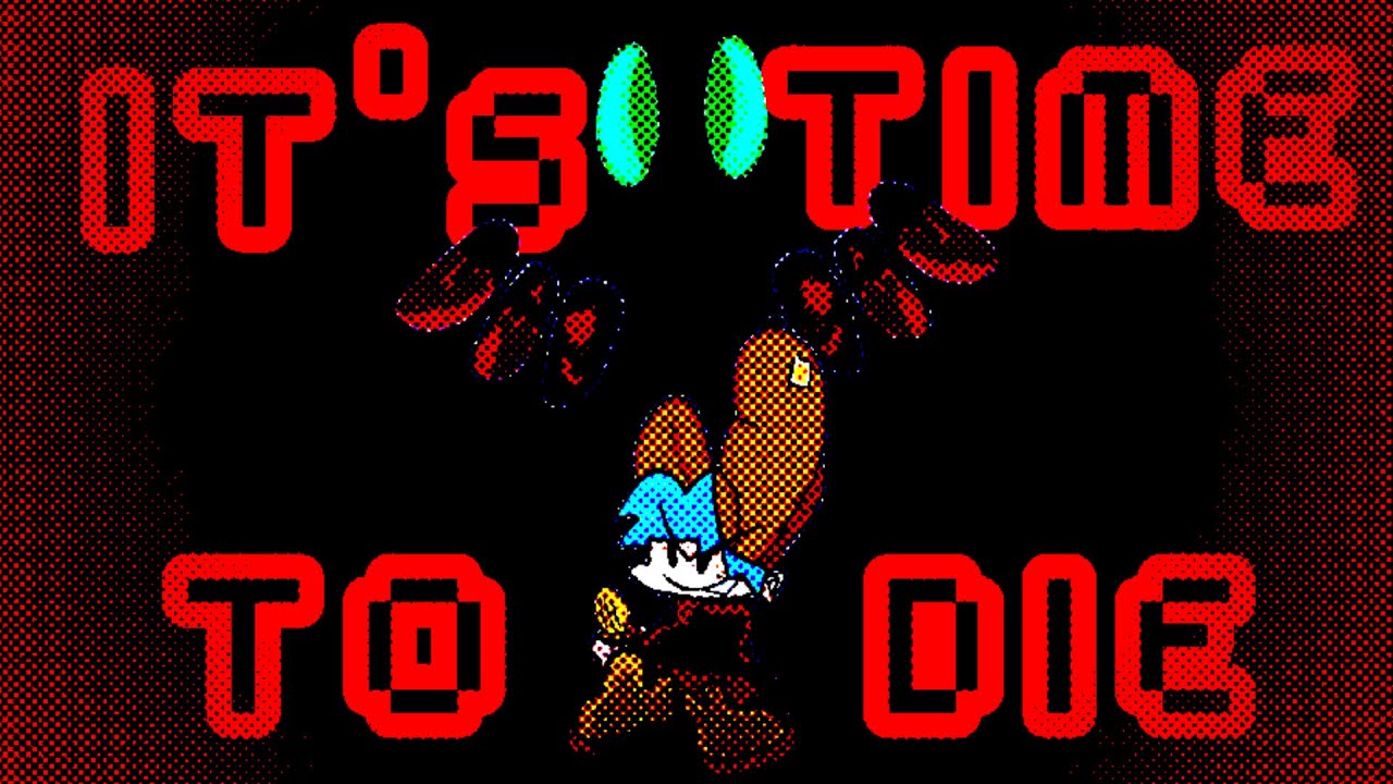 IT'S TIME TO DIE - FNF Fanmade Song - By Dan con Tiempo Libre - YouTube