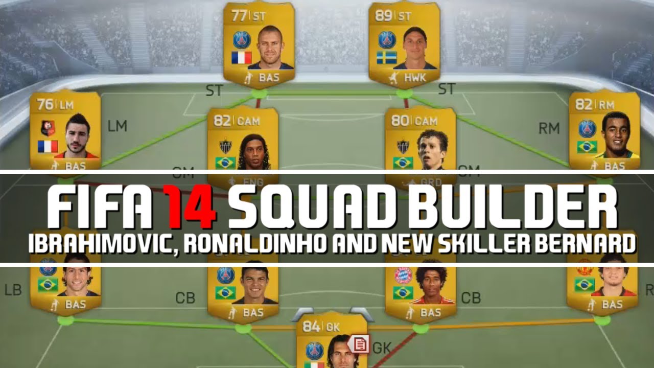 FIFA 14 Squad Builder ft. Ibrahimovic, Ronaldinho & New Skiller Bernard ...