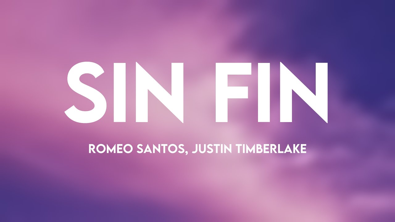 Sin Fin - Romeo Santos, Justin Timberlake (Lyrics Video) - YouTube