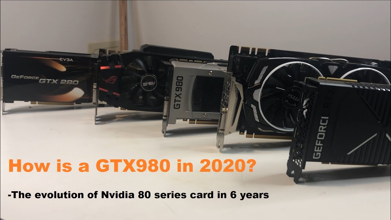 How does a GTX980 holds up in 2020? The evolution of Nvidia 80 series ...