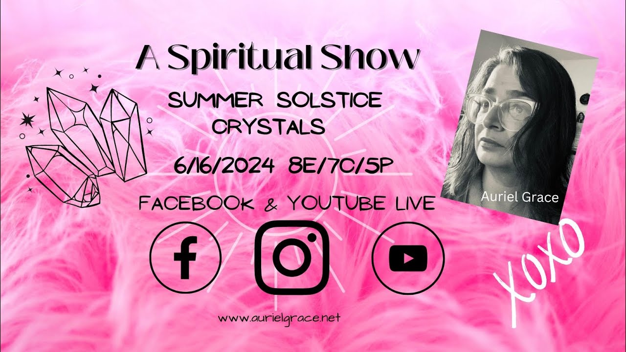 A Spiritual Show - Summer Solstice & Crystals - YouTube
